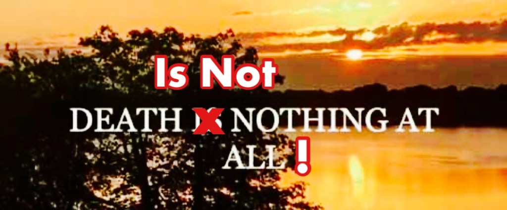 Death IS NOT Nothing at All – a Dialogue – Suffolk Vicar